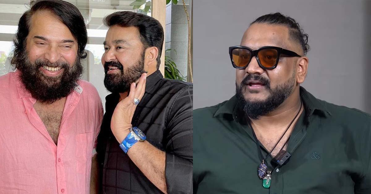 ഞാൻ മോഹൻലാൽ ഫാൻ ബോയ്, പക്ഷെ മമ്മൂക്കയ്ക്ക് മാത്രമുള്ള ഒരു ...