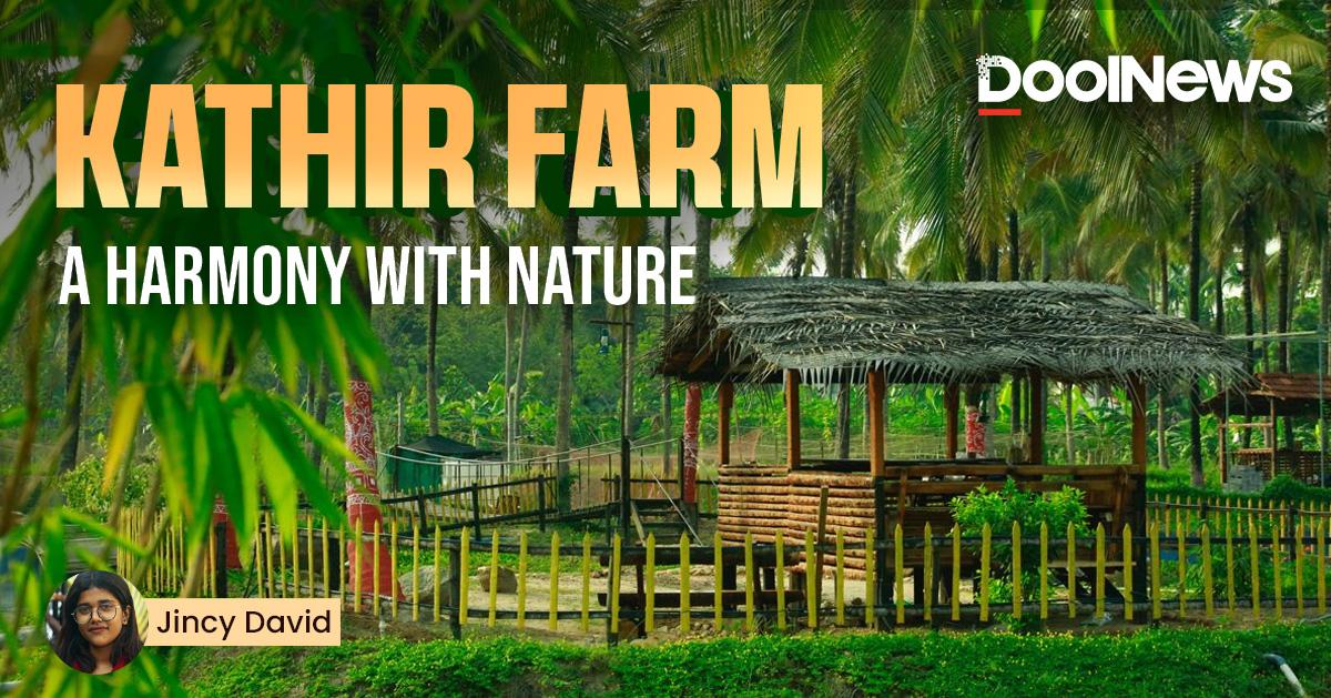 Kathir Farm; A Harmony with Nature | DoolNews